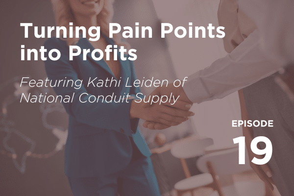 Turning Pain Points into Profits: Kathi Leiden of National Conduit Supply